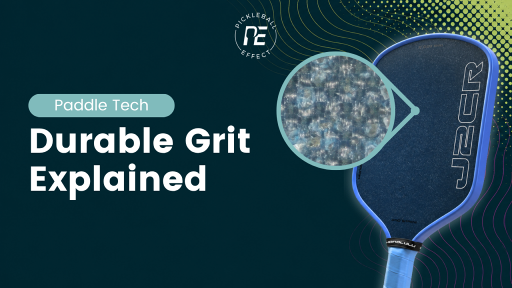 What Is Durable Grit? Pickleball Paddle Surfaces Tested (2026)